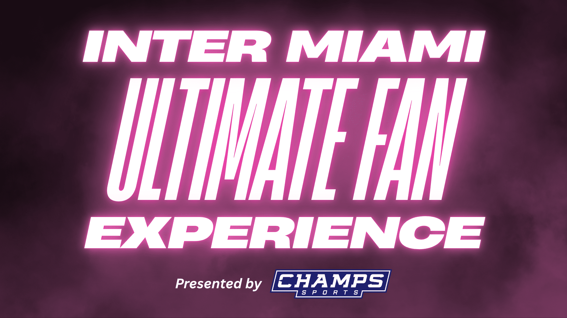 Inter Miami Ultimate Fan Experience Presented by Champs Sports - Good ...
